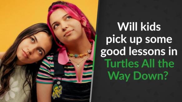 Turtles All the Way Down Movie Review | Common Sense Media