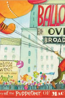 Balloons over Broadway: The True Story of the Puppeteer of Macy's ...