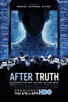 After Truth: Disinformation and the Cost of Fake News Movie Review ...
