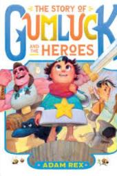 The Story of Gumluck and the Heroes: Gumluck the Wizard, Book 3 Book ...