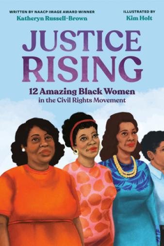 Justice Rising: 12 Amazing Black Women in the Civil Rights Movement ...