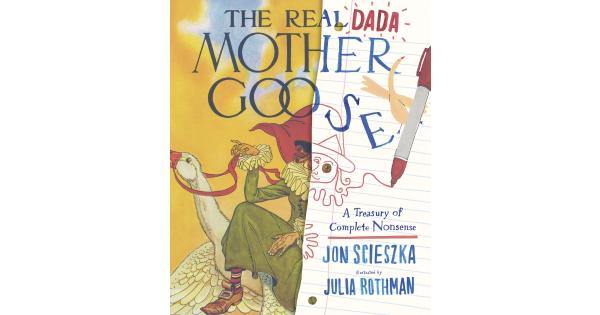 The Real Dada Mother Goose: A Treasury of Complete Nonsense Book Review ...